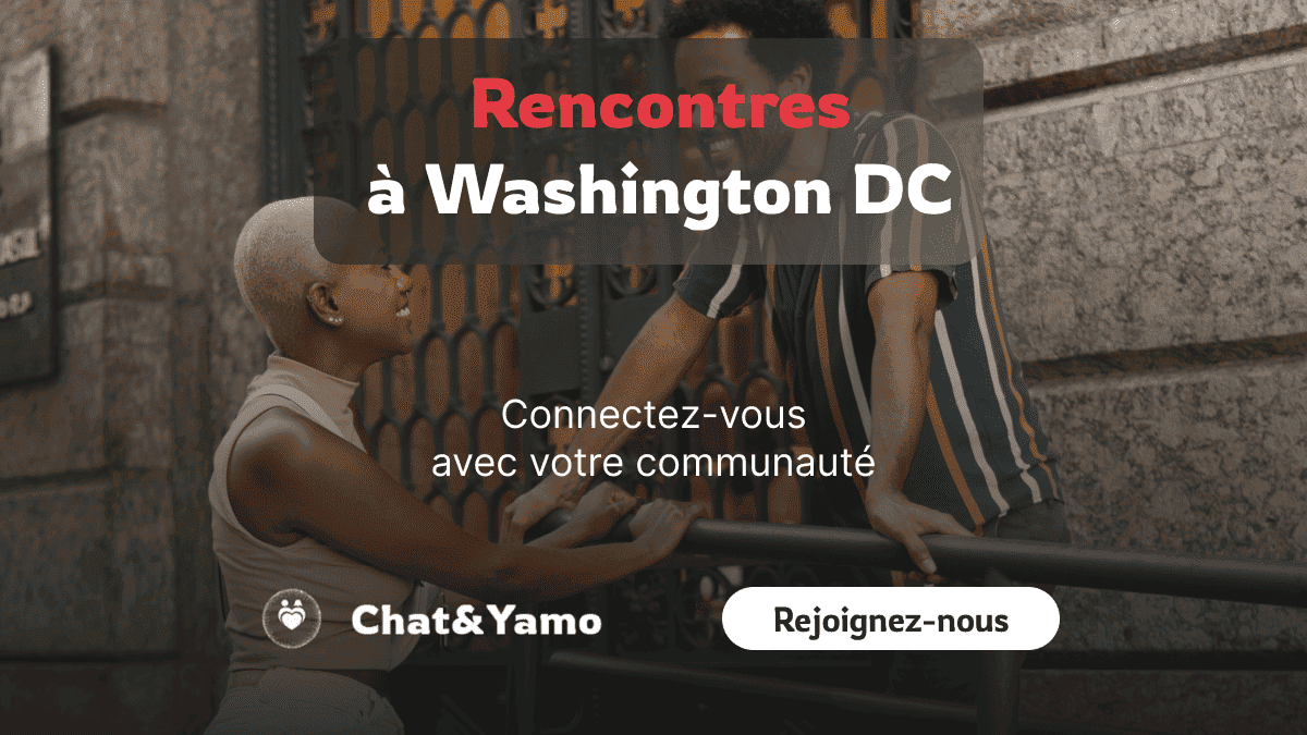 Meilleure application de rencontre à Washington DC - Chat&Yamo