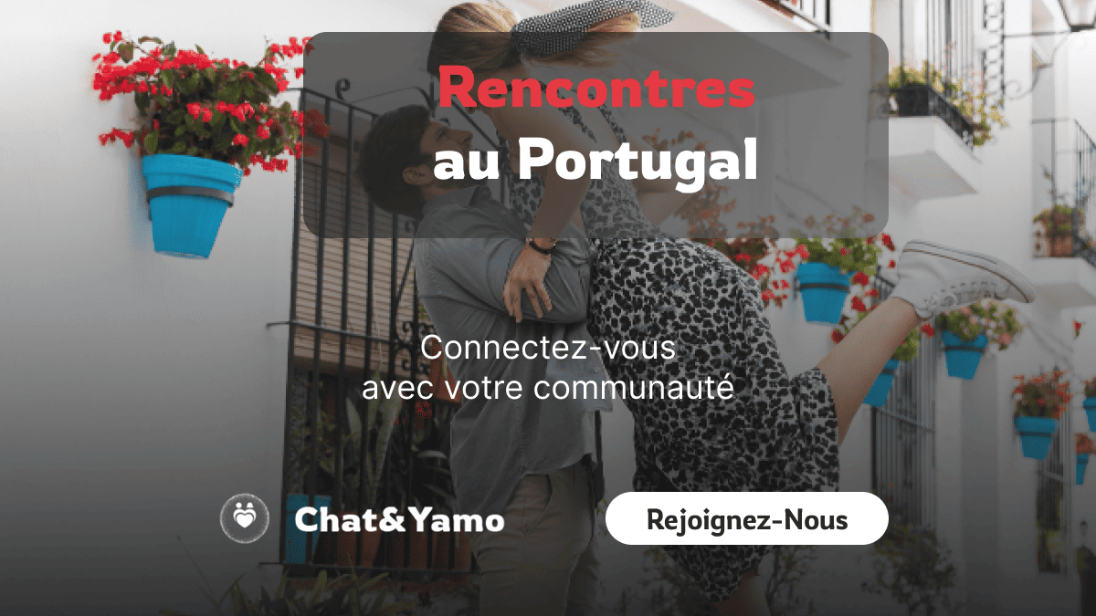Meilleures applications de rencontre au Portugal - Chat&Yamo